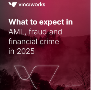 What to expect in AML, fraud and financial crime in 2025 - VinciWorks